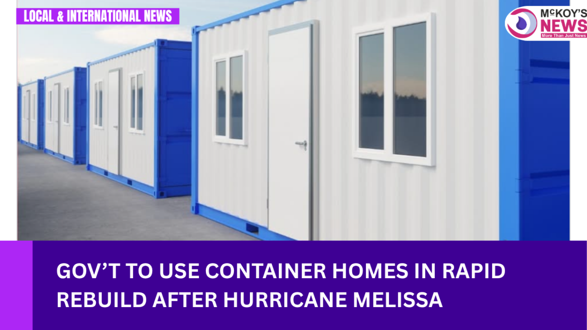 Gov’t to Use Container Homes in Rapid Rebuild After Hurricane Melissa ...